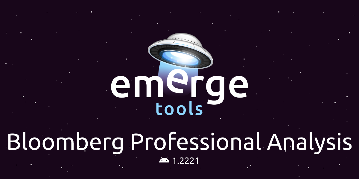 Bloomberg Professional v1.2221 Analysis | Emerge Tools